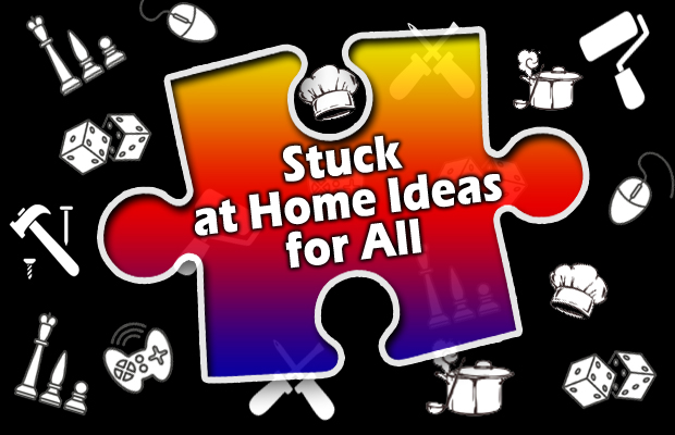 Stuck at Home Ideas for All | WYXL-HD2 96.7 The Vine